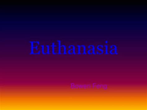 Ppt Euthanasia Powerpoint Presentation Free Download Id2792706