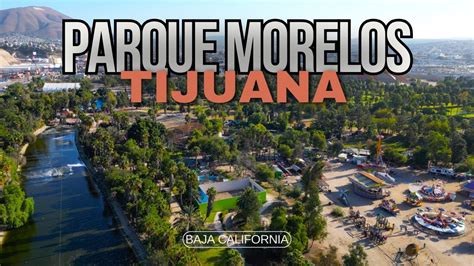 Parque Morelos Tijuana Baja California Youtube