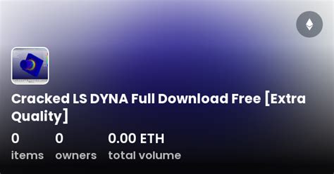 Cracked Ls Dyna Full Download Free [extra Quality] Collection Opensea