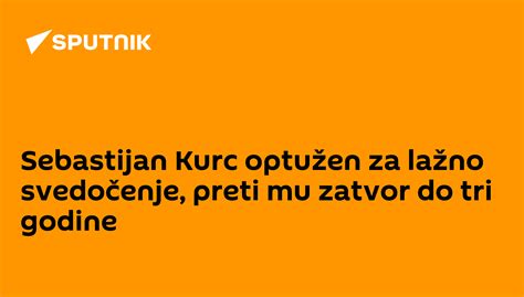 Sebastijan Kurc Optužen Za Lažno Svedočenje Preti Mu Zatvor Do Tri Godine 18082023 Sputnik