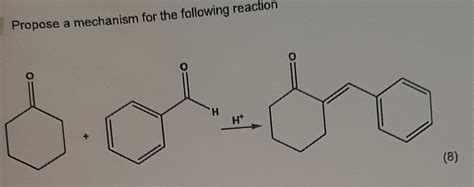 Solved Propose a mechanism for the following reaction (8) | Chegg.com