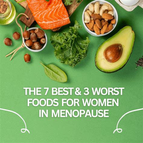 The 7 Best And 3 Worst Foods For Women In Menopause Envizion Medical Wellness Center