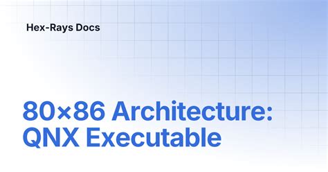80×86 Architecture Qnx Executable Ida 90sp1 Hex Rays Docs