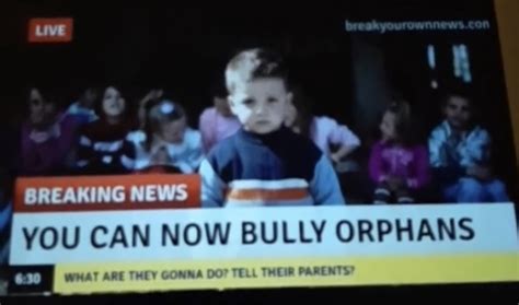 The Best Orphans Memes Memedroid The Best Orphans Memes Memedroid