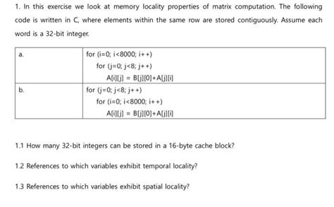 solved 1 in this exercise we look at memory locality