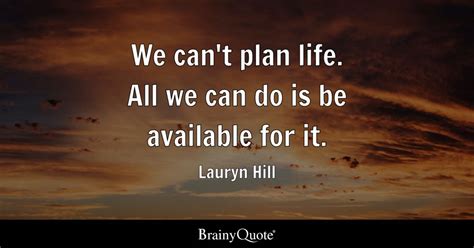 Lauryn Hill We Cant Plan Life All We Can Do Is Be