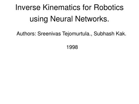 Ppt Inverse Kinematics For Robotics Using Neural Networks Powerpoint Presentation Id