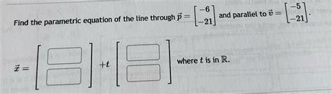 Solved Find The Parametric Equation Of The Line Through
