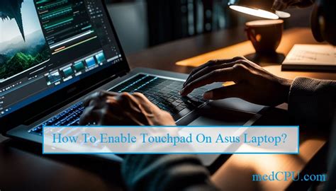 How To Enable Touchpad On Asus Laptop Windows 10 11 Medcpu