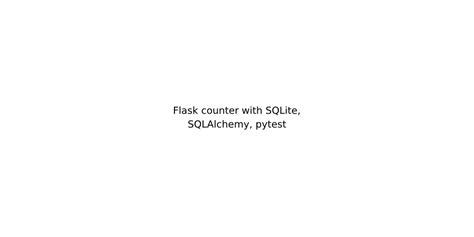 Flask Counter With Sqlite Sqlalchemy Pytest