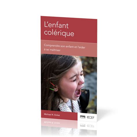 Enfant Colérique L Comprendre Son Enfant Et Laider à Se Maîtriser