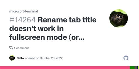 Rename Tab Title Doesn T Work In Fullscreen Mode Or Focus Mode Issue Microsoft