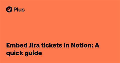 embed jira tickets in notion a quick guide plus