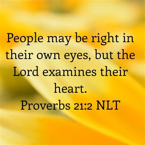 Proverbs 21 2 People May Be Right In Their Own Eyes But The Lord
