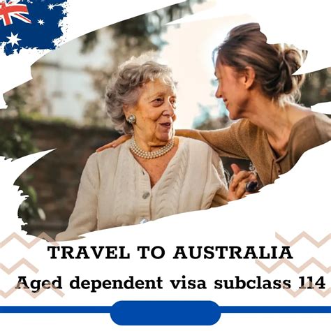 Aged Dependent Visa Subclass 114