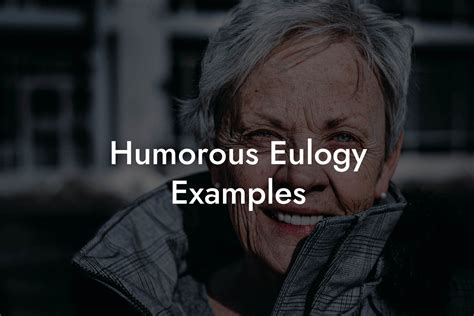 Humorous Eulogy Examples Eulogy Assistant Humorous Eulogy Examples Eulogy Assistant