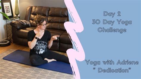 Day 2 Of 30 Day Challenge Yoga With Adriene Youtube
