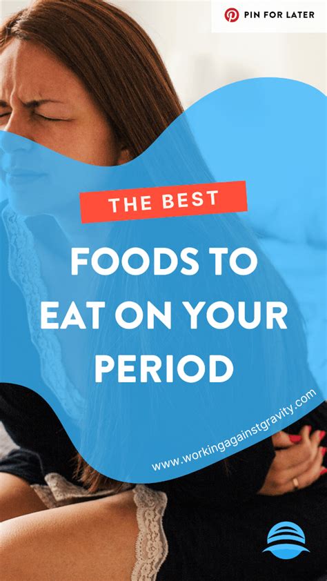 What To Eat And Avoid During Your Period Working Against Gravity