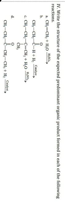 Solved 0 IV. Write the structure of the expected predominant | Chegg.com