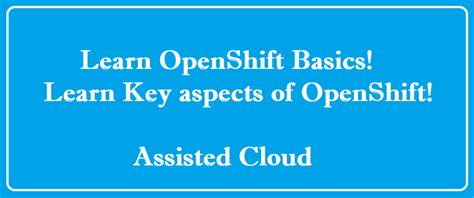 Learn Openshift Basics And Fundamentals Assisted Cloud