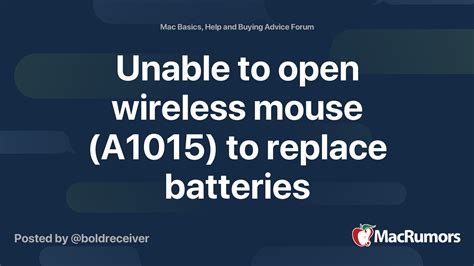 unable to open wireless mouse a1015 to replace batteries macrumors