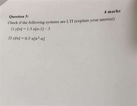 Solved 4 Marks Question 3 Check If The Following Systems
