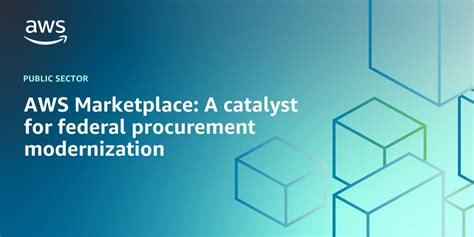 Aws Marketplace A Catalyst For Federal Procurement Modernization Aws