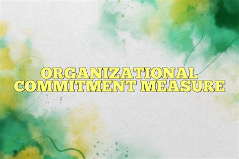 Organizational Commitment Measure