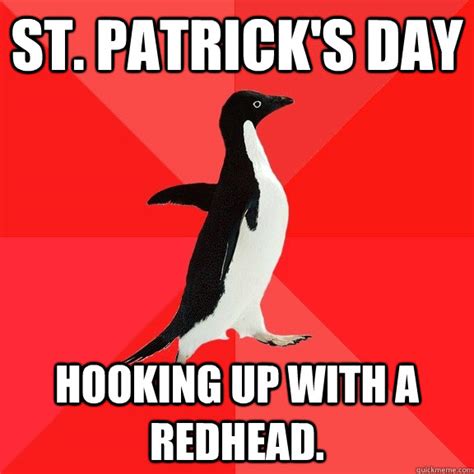 St Patricks Day Hooking Up With A Redhead Socially Awesome Penguin