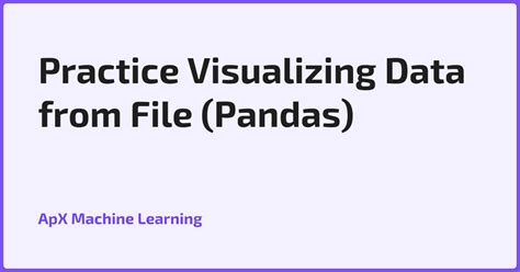 Practice Visualizing Data From File Pandas