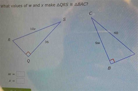 solved what values of w and x make qrs≌ bac w x [others]
