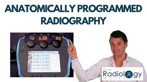 Anatomically Programmed Radiography Youtube