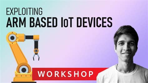 Expliot On Linkedin Exploiting Arm Based Iot Devices Payatu Webinar