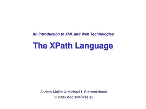 Ppt An Introduction To Xml And Web Technologies The Xpath Language