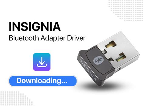 Insignia Bluetooth Adapter Driver Download For Windows 10 11