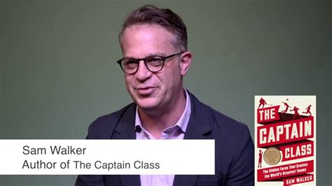 The Captain Class The Hidden Force That Creates The Greatest Sports Teams By Sam Walker