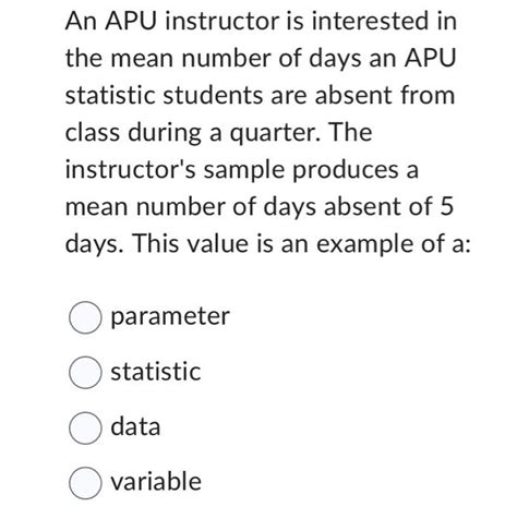Solved An Apu Instructor Is Interested In The Mean Number Of