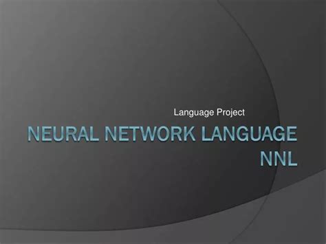 Ppt Neural Network Language Nnl Powerpoint Presentation Free