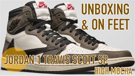 Unboxing And Review Air Jordan 1 Travis Scott Sp High Mocha Og Youtube