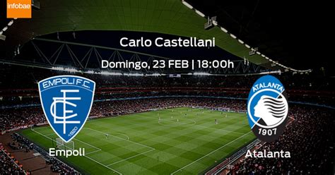 Previa De La Serie A Empoli Vs Atalanta Infobae