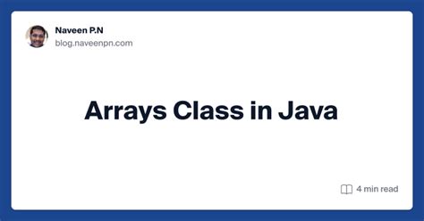 Java Arrays Class Guide Naveen Pn 💎