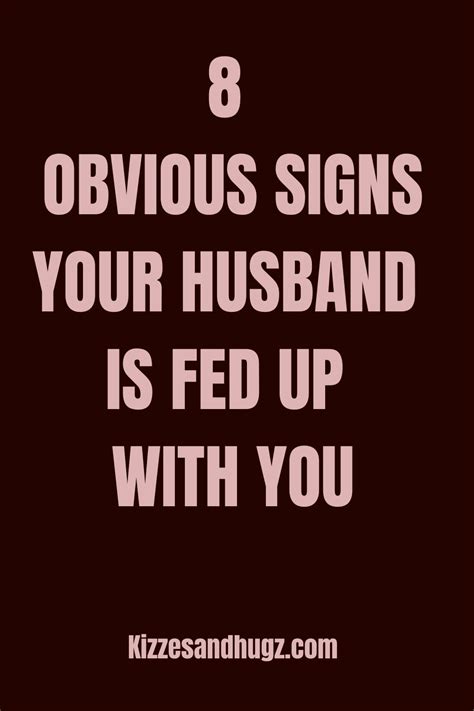 8 Obvious Signs Your Husband Is Fed Up With You Fed Up With Husband