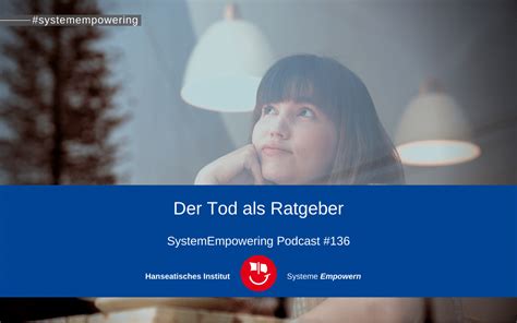 Tod Als Ratgeber Wie Lebe Ich Ein Erfülltes Leben Hanseatisches Institut