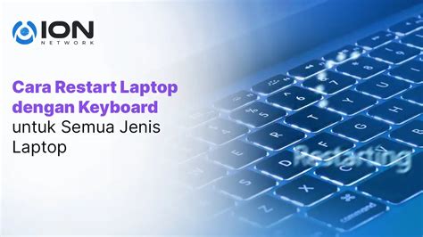 Cara Restart Laptop Dengan Keyboard Untuk Semua Jenis Laptop Ion Network Blog