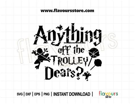 Anything Off The Trolley Dears Svg Wizard Candy Cut File For Cricut