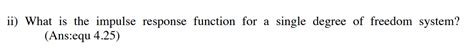 Solved Ii What Is The Impulse Response Function For A Chegg