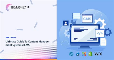 Ultimate Guide To Content Management Systems Cms Hollands Web