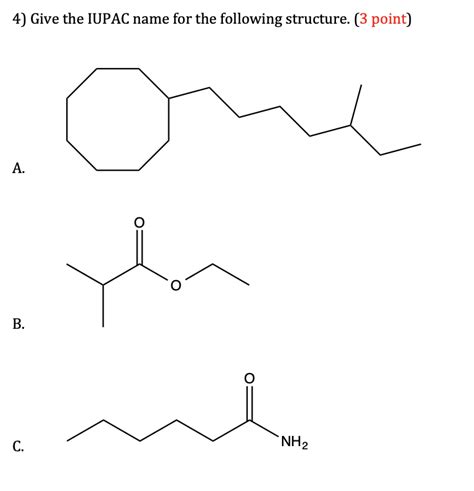 Solved Give The IUPAC Name For The Following Structure Chegg
