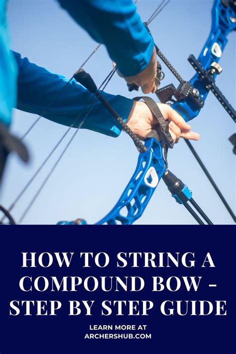 How To String A Compound Bow Step By Step Guide Compound Bow Bows Compound Bow Strings