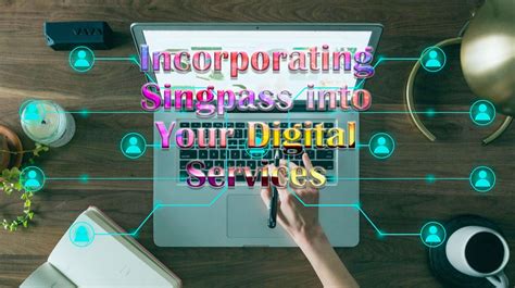 Incorporating Singpass Into Your Digital Services Netrust